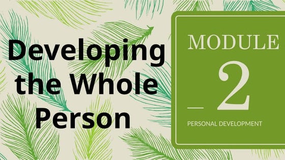Module 2: Developing the Whole Person | PPT | Science