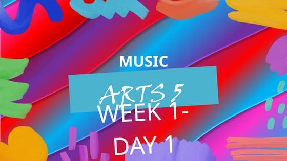 Q1 MUSIC AND ARTS 5 WEEK two DAY 1.pptx