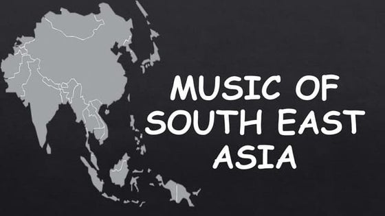 MUSIC-OF-SOUTHEAST-ASIAN.pptx | Music | Entertainment