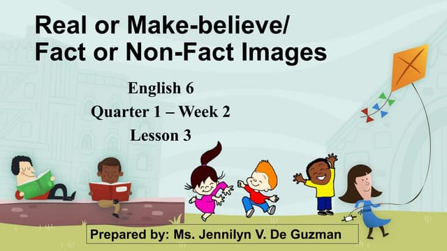 1. Identify Real or Make-Believe Images.pptx