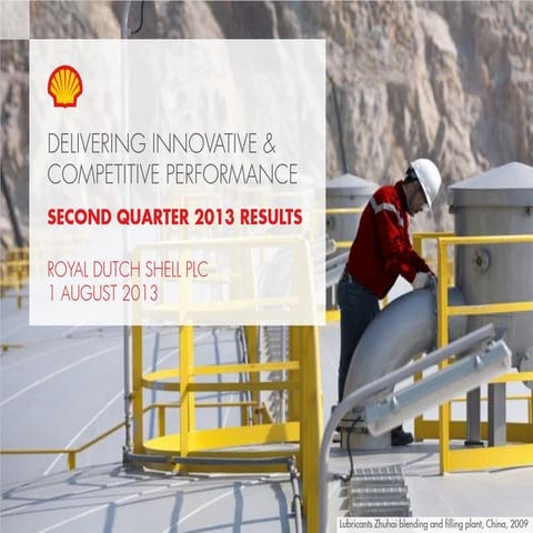 Media webcast presentation Royal Dutch Shell plc second quarter 2013 ...