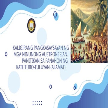 KALIGIRANG AUSTRONESYANO SA TULUYANG PANITIKAN.pptx