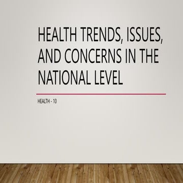 Health Trends, Issues and Concerns NATIONAL LEVEL | PPTX