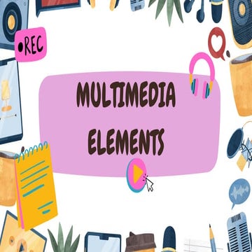 Multimedia elements | PPTX