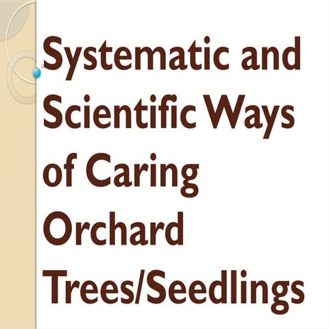 Q2-W5-Systematic and Scientific Ways of Caring Orchard Trees.pptx