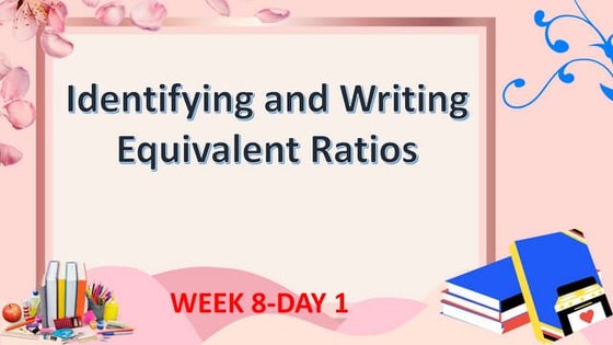Math 6 week 1 ILLUSTRATING RATIO AND PROPORTION | PPTX