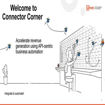 Connector Corner: Accelerate revenue generation using UiPath API ...
