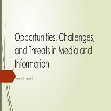 Q2 Lesson 1 Opportunities, Challenges, and Threats in Media.pptx