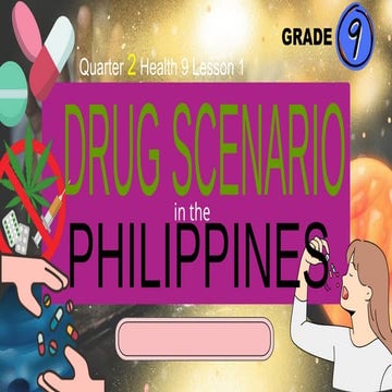 Q2-PPT-HEALTH9-Lesson 1 (Drug Scenario in the Philippines).pptx