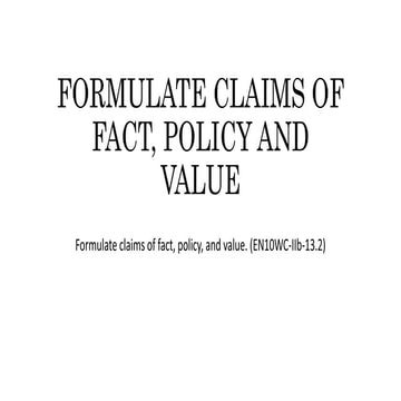 Q2W4-CLAIMS OF FACT,POLICY AND VALUES.pptx