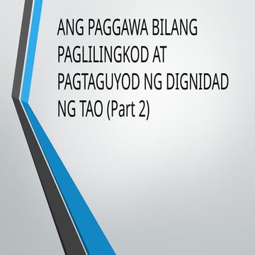 Q2W6 ANG PAGGAWA BILANG PAGLILINGKOD AT PAGTAGUYOD NG DIGNIDAD (Part 2 ...
