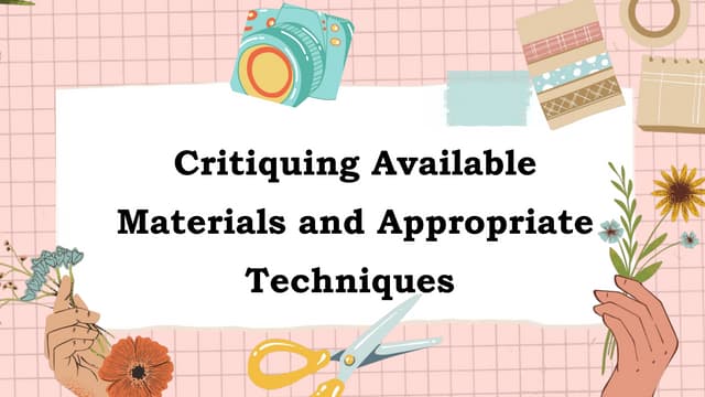 02. Critiquing Available Materials and Appropriate Techniques.pptx