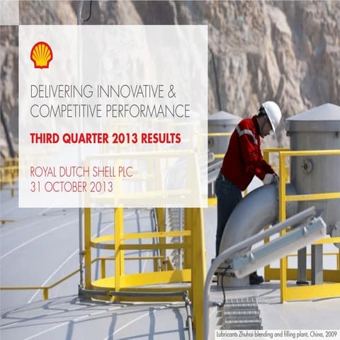 Webcast presentation Royal Dutch Shell plc third quarter 2013 results | PDF