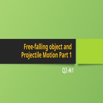 Q3-M1-Free-falling_object_and_Projectile_Motion_Part_1 (1).pptx