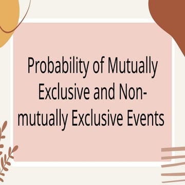 Math 10 quarter 4 module 7: Probability of Mutually Exclusive and Non ...