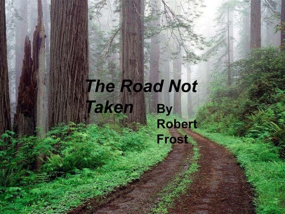 The Road Not Taken - Robert Frost | PPTX | Travel