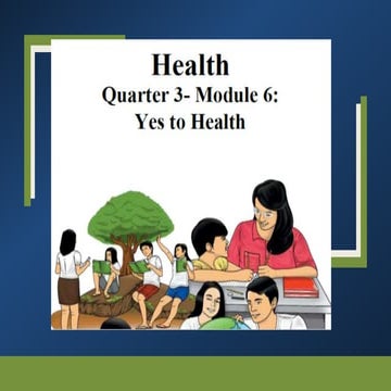 Q3 health 8 Module 6 - Yes to Health.pptx