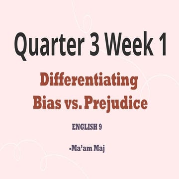 BIAS AND PREJUDICE - ENGLISH GRADE 9 - QUARTER 3.pptx