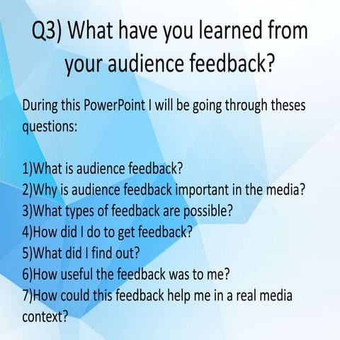 Q3) What have you learned from your audience feedback? | PPT