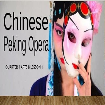 Q4-PPT-Arts 8_Lesson 1 (Chinese Peking Opera) (1) (1).pptx