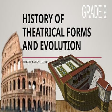 Arts_ The History of Theatrical Form and their Evolution | PPTX