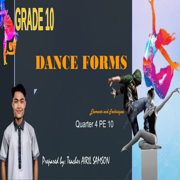 Comprehensive Guide to Dance Forms, Elements, and Techniques for PE 10 ...