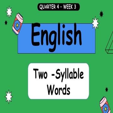 Q4-WEEK3-ENGLISH two syllables word.pptx