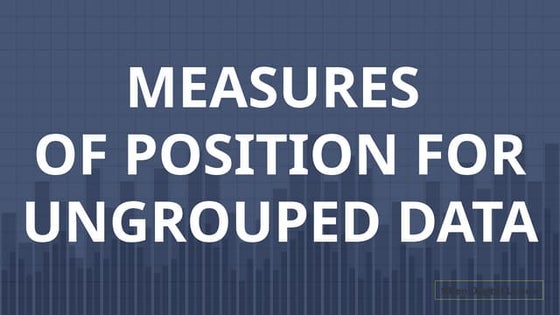 MEASURES OF POSITION FOR UNGROUPED DATA : QUARTILES , DECILES , & PERCENTILES | PPTX