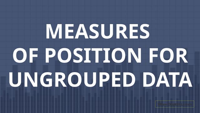 MEASURES OF POSITION FOR UNGROUPED DATA : QUARTILES , DECILES ...