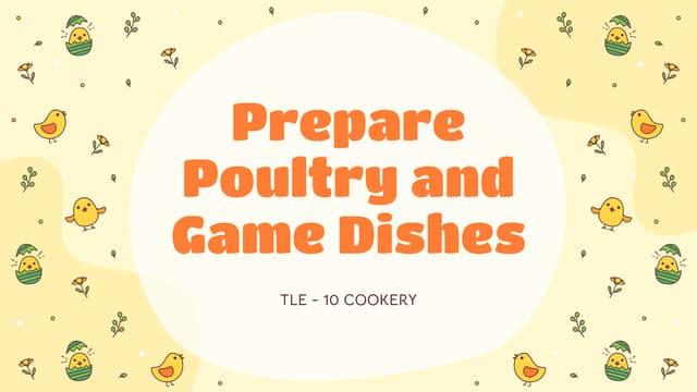 Cookery 10 - Prepare Poultry and Game Dishes | PPTX