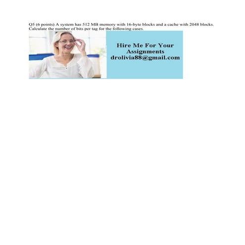 Q5 (6 points) A system has 512MB memory with 16-byte blocks and a cach ...