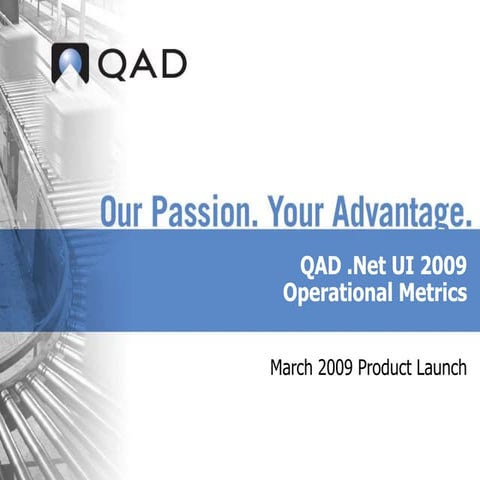 QAD .NetUI 2009 - Operational Metrics.ppt