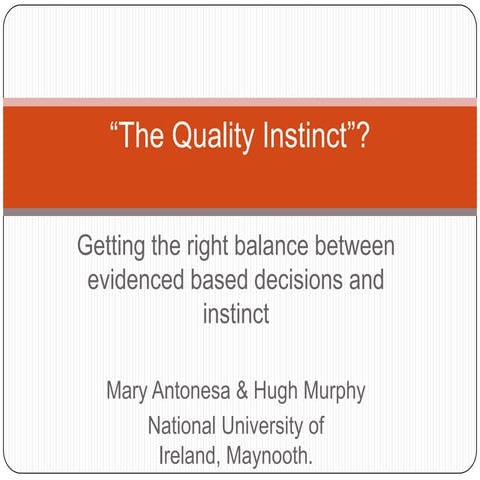 “The Quality Instinct”? : Getting the right balance between evidenced ...