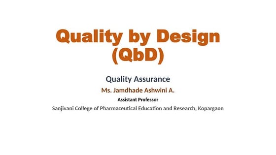 Quality by design, B.PHARMACY, 6TH SEM, PHARMACEUTICAL QUALITY ...