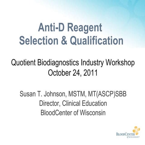 Session 2 - Anti-d Reagents Selection & Qualification | PPT