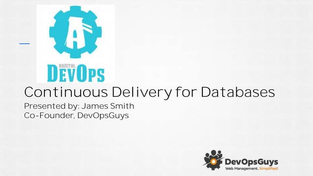 Continuous Delivery For Databases Bristol Devops Edition Ppt