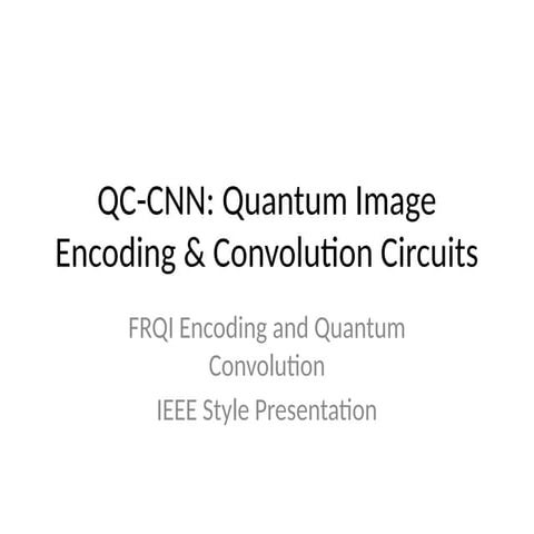 QC-CNN: Visualizing Quantum Circuits for Image Processing with FRQI ...