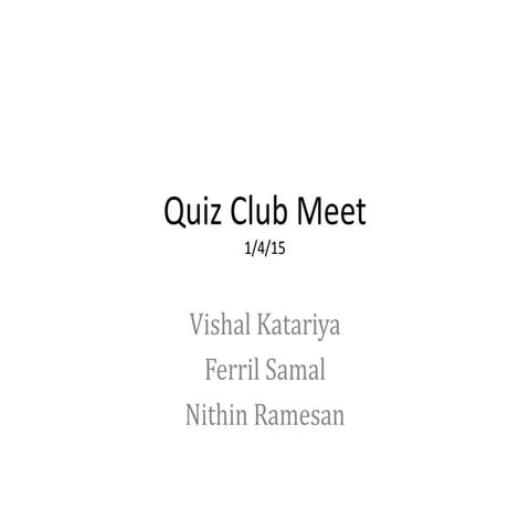IITM Quiz Club Meet , 1/4/15 | PPTX