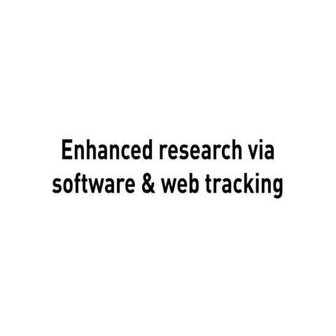 Enhanced Research Via Software And Web Tracking Ppt