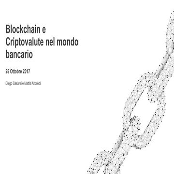 Blockchain e Criptovalute nel mondo bancario | PPTX