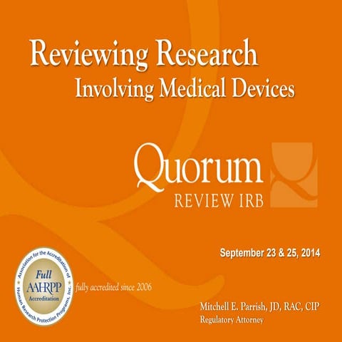 Webinar: Reviewing Research Involving Medical Devices | PPT