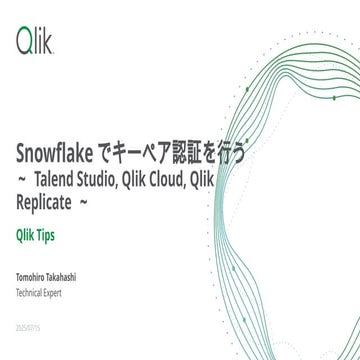 Snowflakeでキーペア認証を行う ～ Talend Studio, Qlik Cloud, Qlik Replicate ～ | PPTX