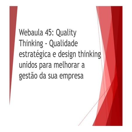Webaula 45: Quality Thinking - Qualidade estratégica e design thinking ...