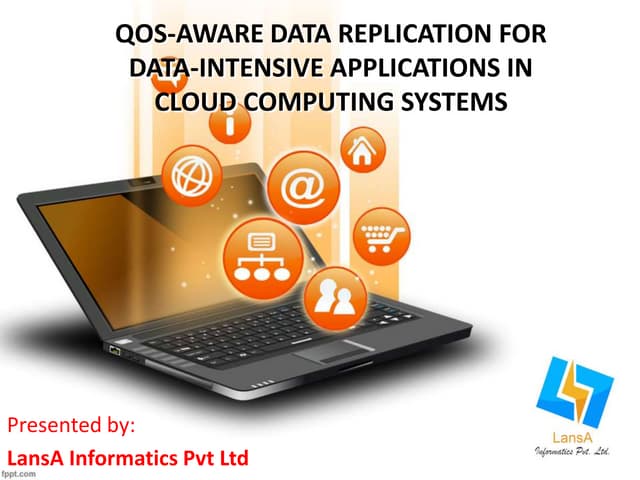 Qos Aware Data Replication For Data Intensive Applications In Cloud Computing Systems Ppt
