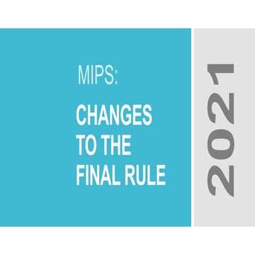 [Slideshow] MIPS 2021: Changes from the Final Rule | PPT