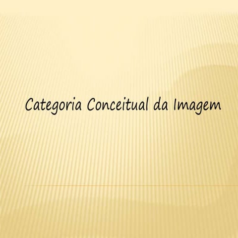 Categoria Conceitual da Imagem | PPTX