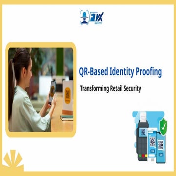 QR-Based Identity Proofing: Transforming Retail Security | PPTX