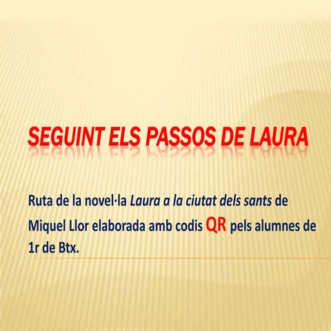 Ruta Laura a la ciutat dels sants amb QR | PPTX