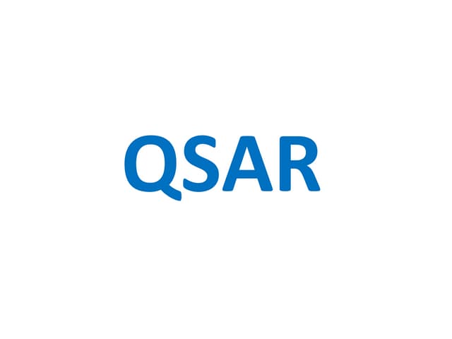 QSAR (Quantitative Structural Activity Relationship) | PPT