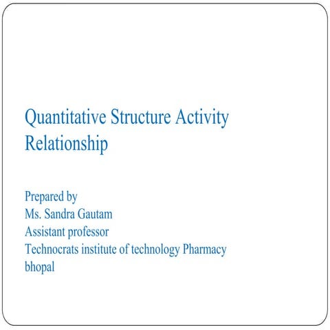Quantitative Structure Activity Relationship | PPTX